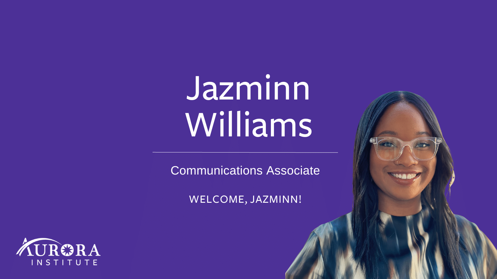 Welcoming Jazminn Williams as Communications Associate - Aurora Institute