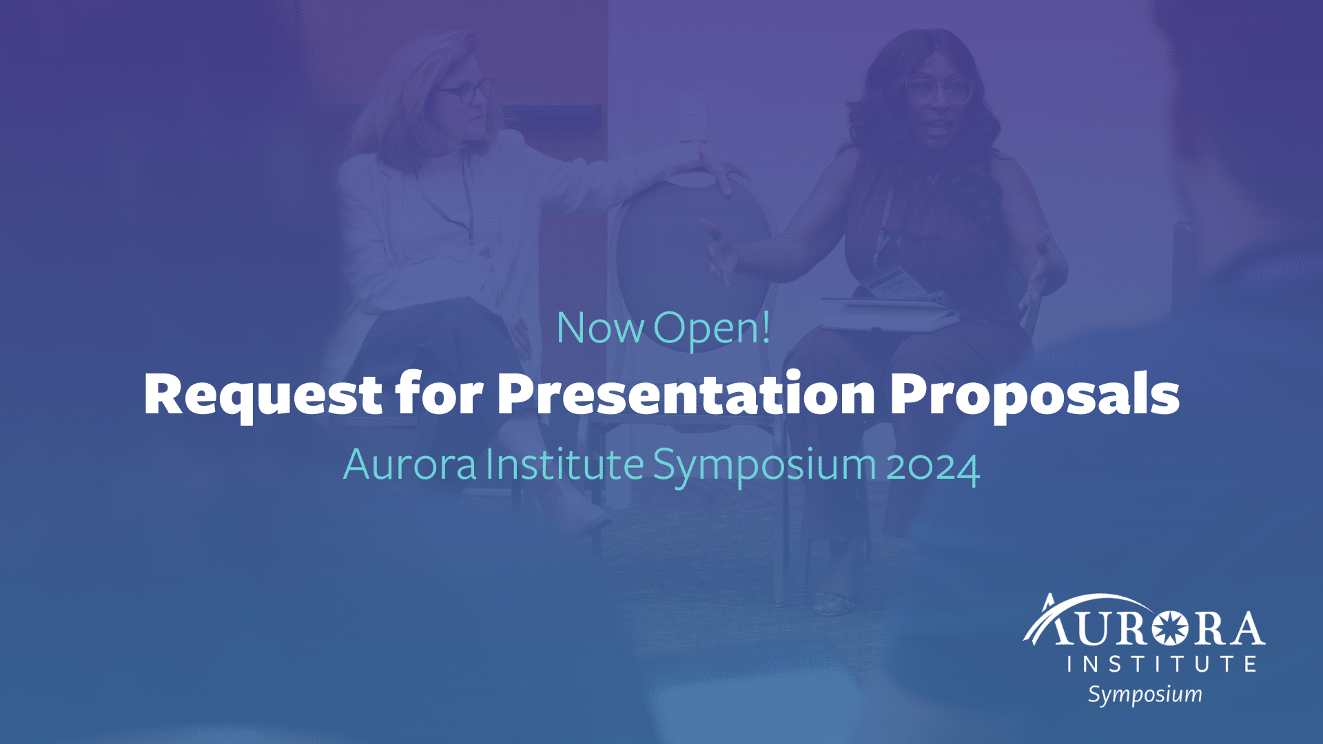 Announcing the Aurora Institute Symposium 2024 Request for Presentation Proposals - Aurora Institute