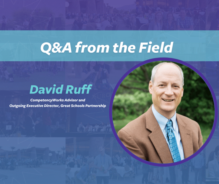 In Conversation With David Ruff, CompetencyWorks Advisor and Outgoing ...