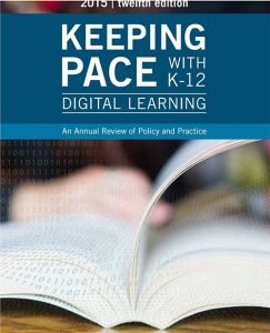 Keeping Pace with K-12 Digital Learning, 12th Edition - Aurora Institute