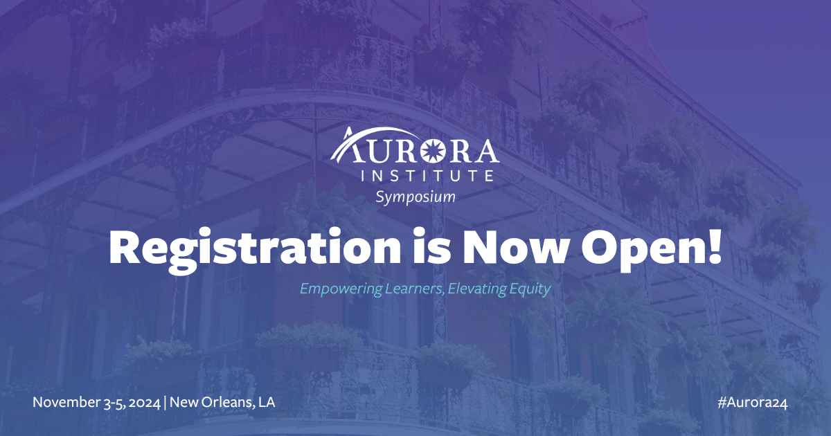 Registration is Now Open for the Aurora Institute Symposium 2024 - Aurora Institute