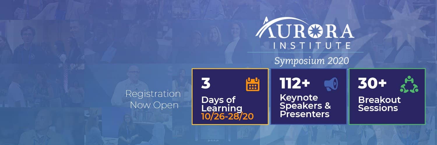 Competency-Based Education Sessions at the 2020 Aurora Institute Symposium - Aurora Institute